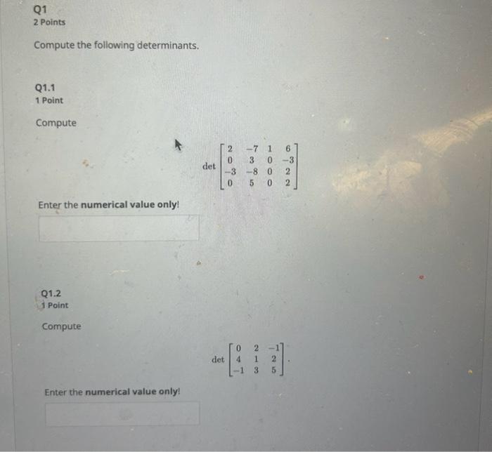 Solved Q1 2 Points Compute the following determinants. Q1.1 | Chegg.com