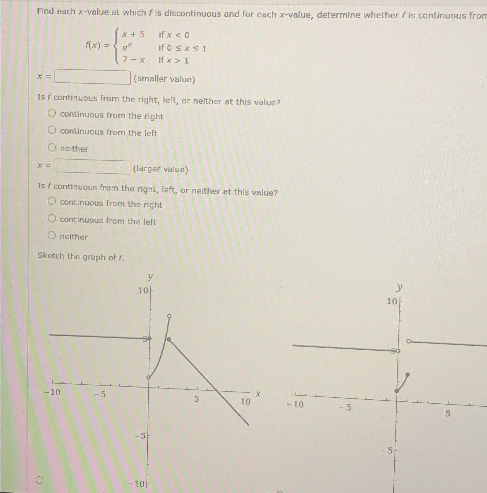 Solved Find each x-value at which f is discontinuous and for | Chegg.com