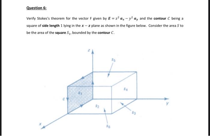 Solved Question 6: Verify Stokes's theorem for the vector F | Chegg.com