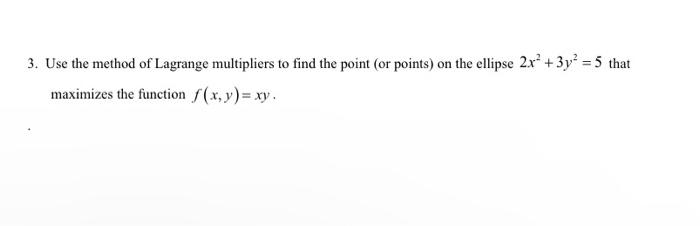 Solved 3. Use the method of Lagrange multipliers to find the | Chegg.com