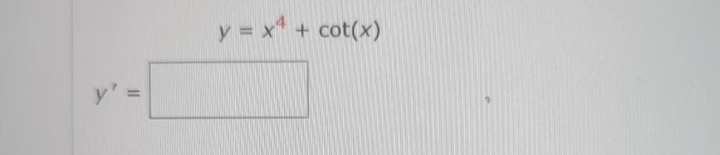 Solved y=x4+cot(x)y'= | Chegg.com