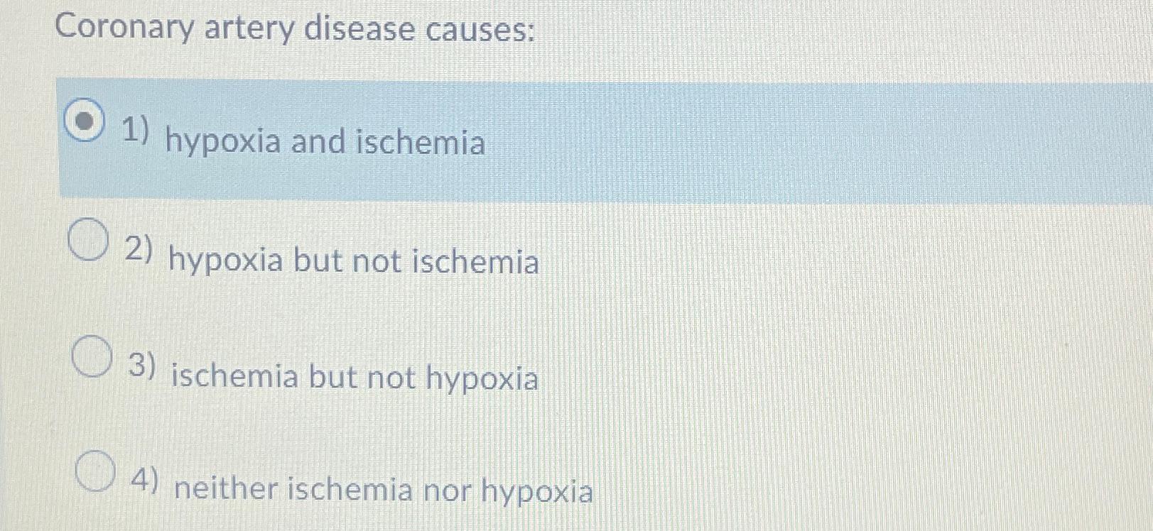 Solved Coronary artery disease causes:hypoxia and | Chegg.com