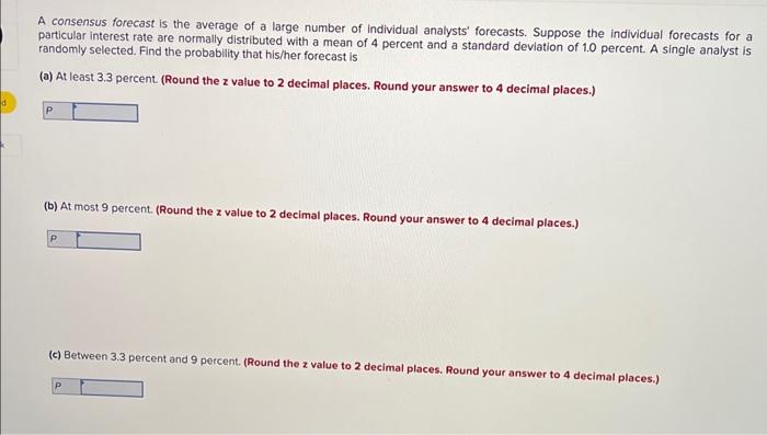 Solved A consensus forecast is the average of a large number | Chegg.com