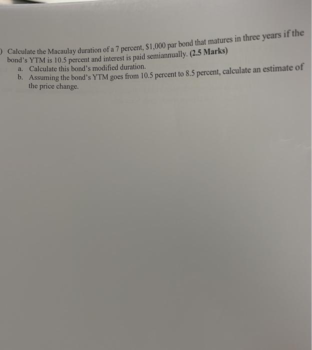 Solved Calculate the Macaulay duration of a 7 percent, | Chegg.com