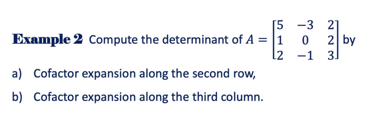 Solved Example 2 ﻿Compute the determinant of A=[5-321022-13] | Chegg.com