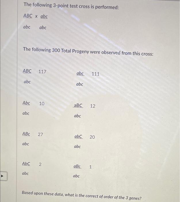 Solved The following 3-point test cross is performed: ABC x | Chegg.com