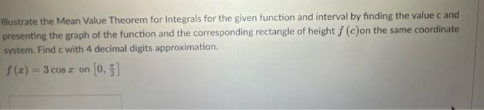 Solved Illustrate the Mean Value Theorem for Integrals for | Chegg.com