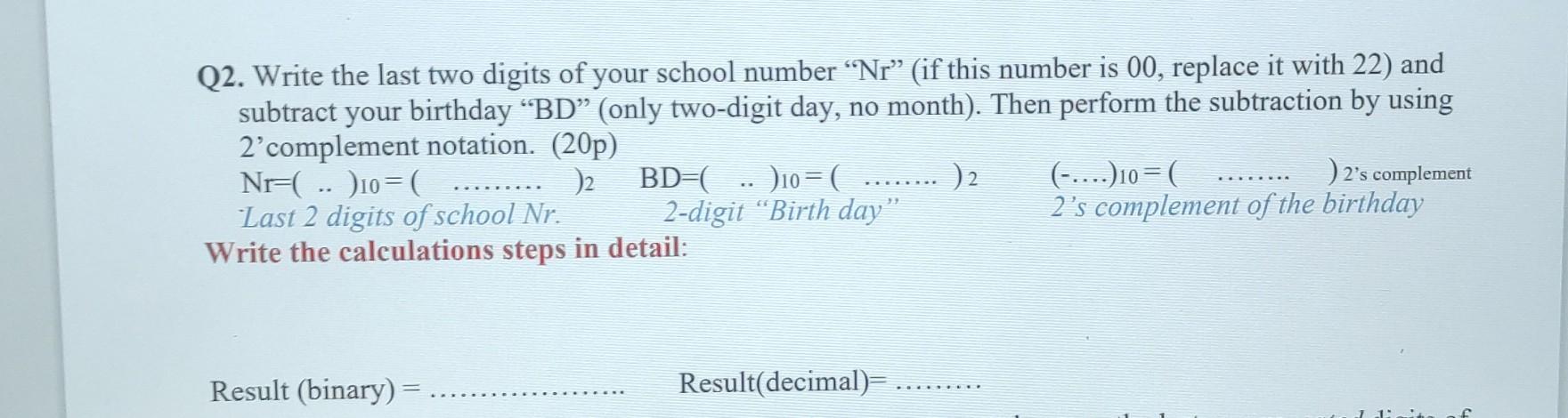 Solved Q2. Write the last two digits of your school number " | Chegg.com
