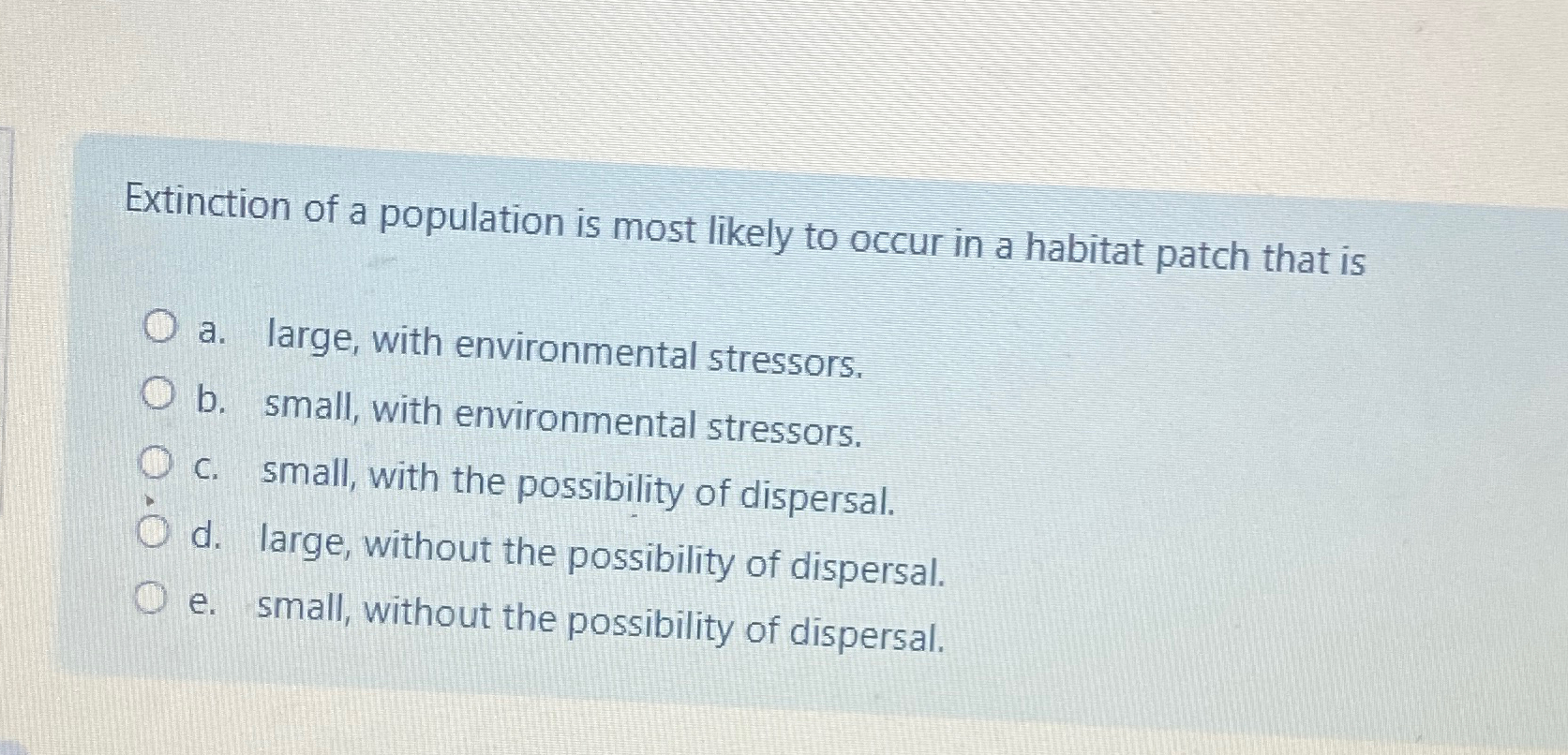 Solved Extinction of a population is most likely to occur in | Chegg.com