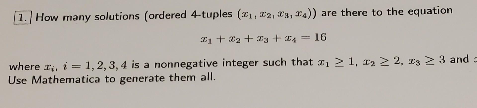 Solved 1. How many solutions (ordered 4-tuples (x1, X2, X3, | Chegg.com