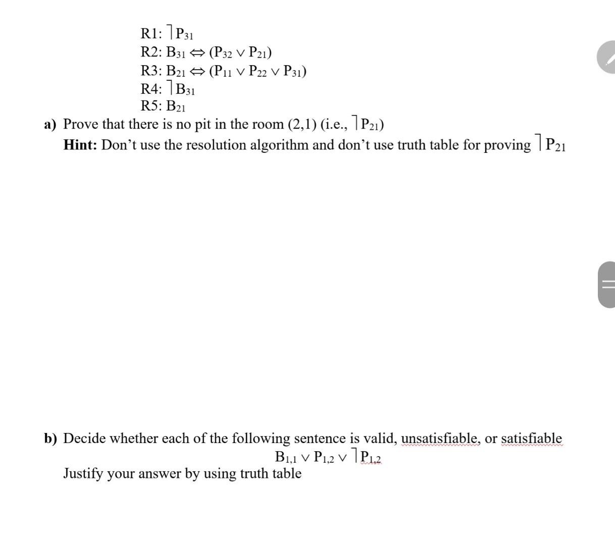 Solved R1: 7P31 R2: B31⇔(P32∨P21) R3: B21⇔(P11∨P22∨P31) R4: | Chegg.com