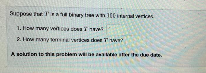 Solved Suppose that T is a full binary tree with 100 | Chegg.com