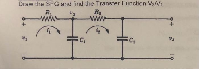 Solved Draw the SFG and find the Transfer Function V3N1 | Chegg.com