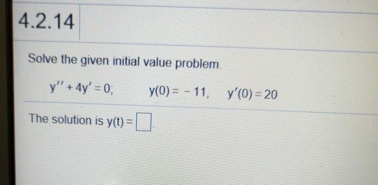 Solved 4.2.14 Solve the given initial value problem. y" + | Chegg.com