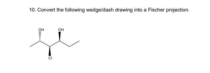 Solved 10. Convert the following wedge/dash drawing into a | Chegg.com