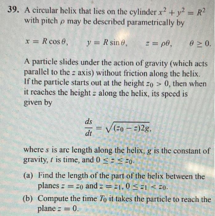 Solved 39. A circular helix that lies on the cylinder | Chegg.com