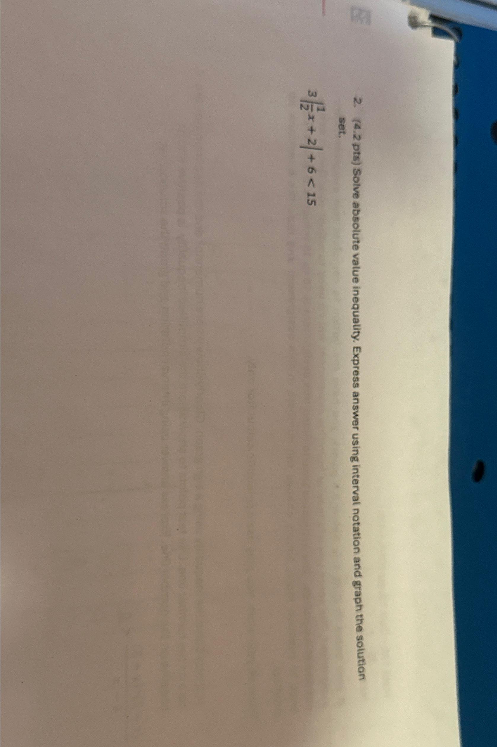 Solved (4.2pts) ﻿Solve absolute value inequality. Express | Chegg.com