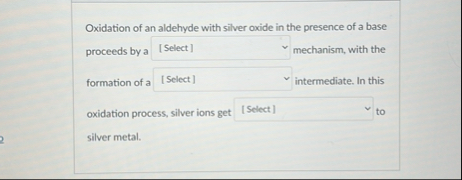 Solved Oxidation of an aldehyde with silver oxide in the | Chegg.com