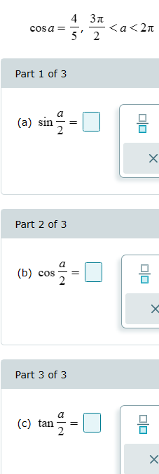 Solved sin(a2)=cos(a2)=tan(a2)=cosa=45,3π2Part | Chegg.com