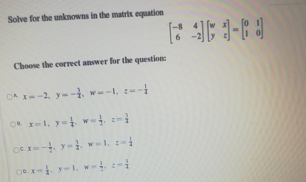 Solved Solve for the unknowns in the matrix equation Choose | Chegg.com