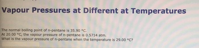 Solved Vapour Pressures at Different at Temperatures The | Chegg.com