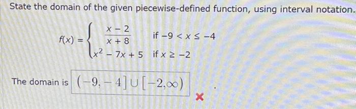 Solved State the domain of the given piecewise-defined | Chegg.com