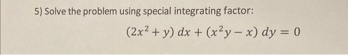 Solved 5) Solve the problem using special integrating | Chegg.com