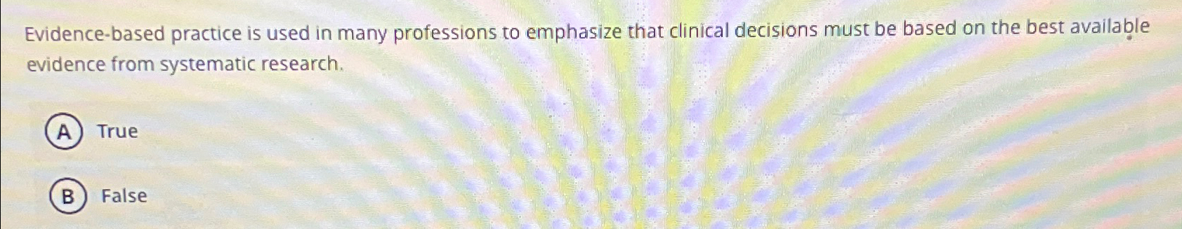 Solved Evidence-based practice is used in many professions | Chegg.com