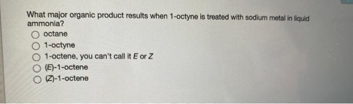 Solved What major organic product results when 1-octyne is | Chegg.com