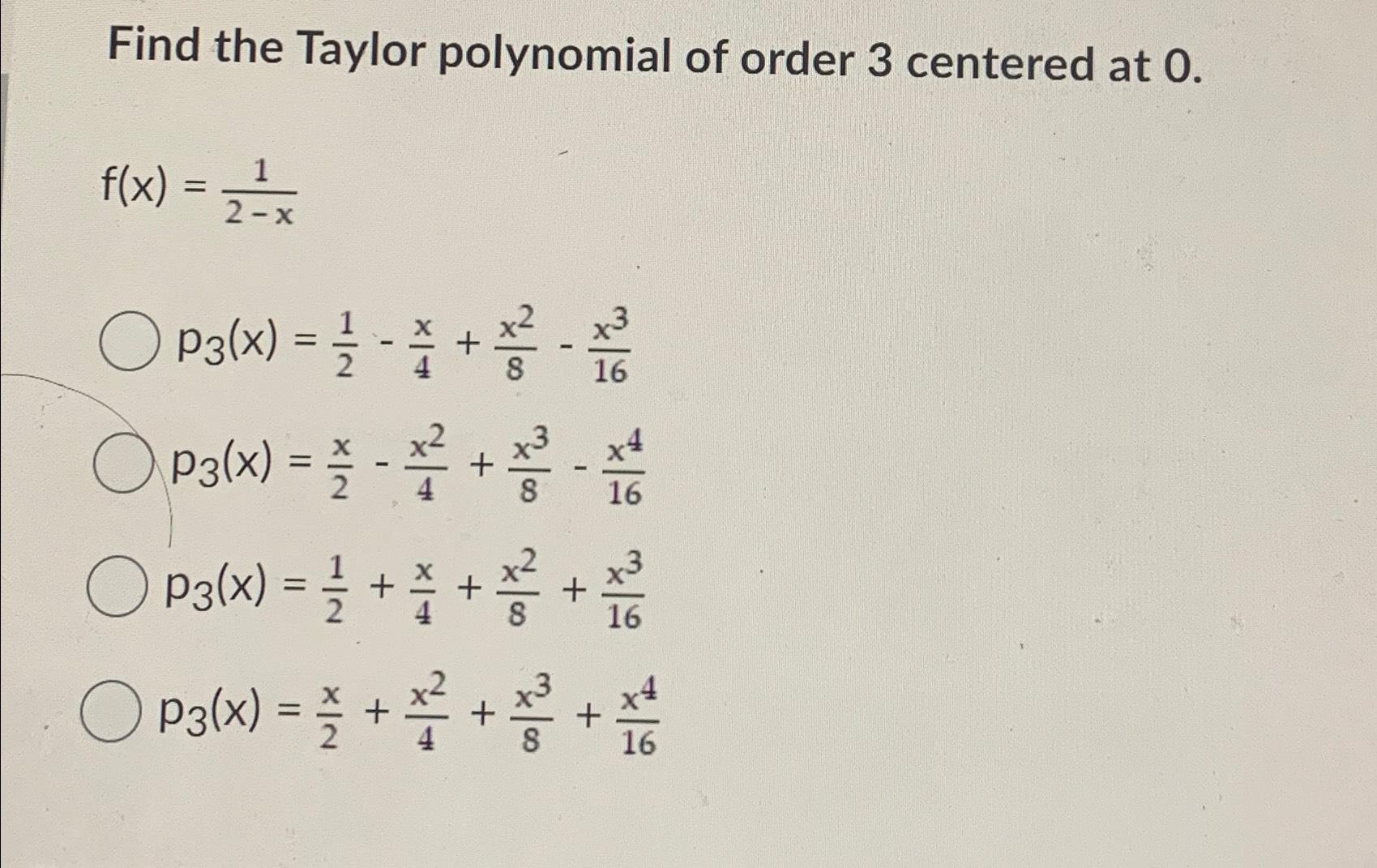 Solved Find the Taylor polynomial of order 3 ﻿centered at | Chegg.com