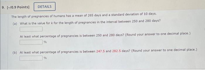 Solved The length of pregnancies of humans has a mean of 265 | Chegg.com