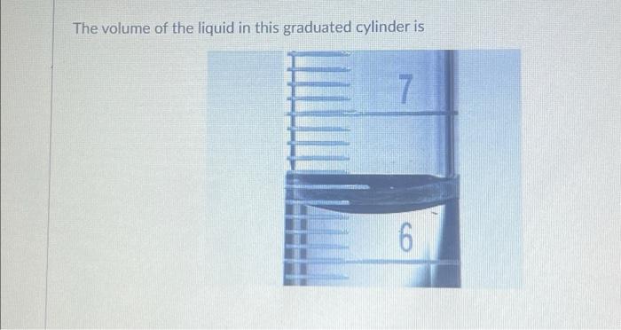 please help :The volume of the liquid in this | Chegg.com