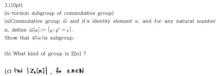 Solved 3.(10pt) (n-torsion subgroup of commutative group) | Chegg.com