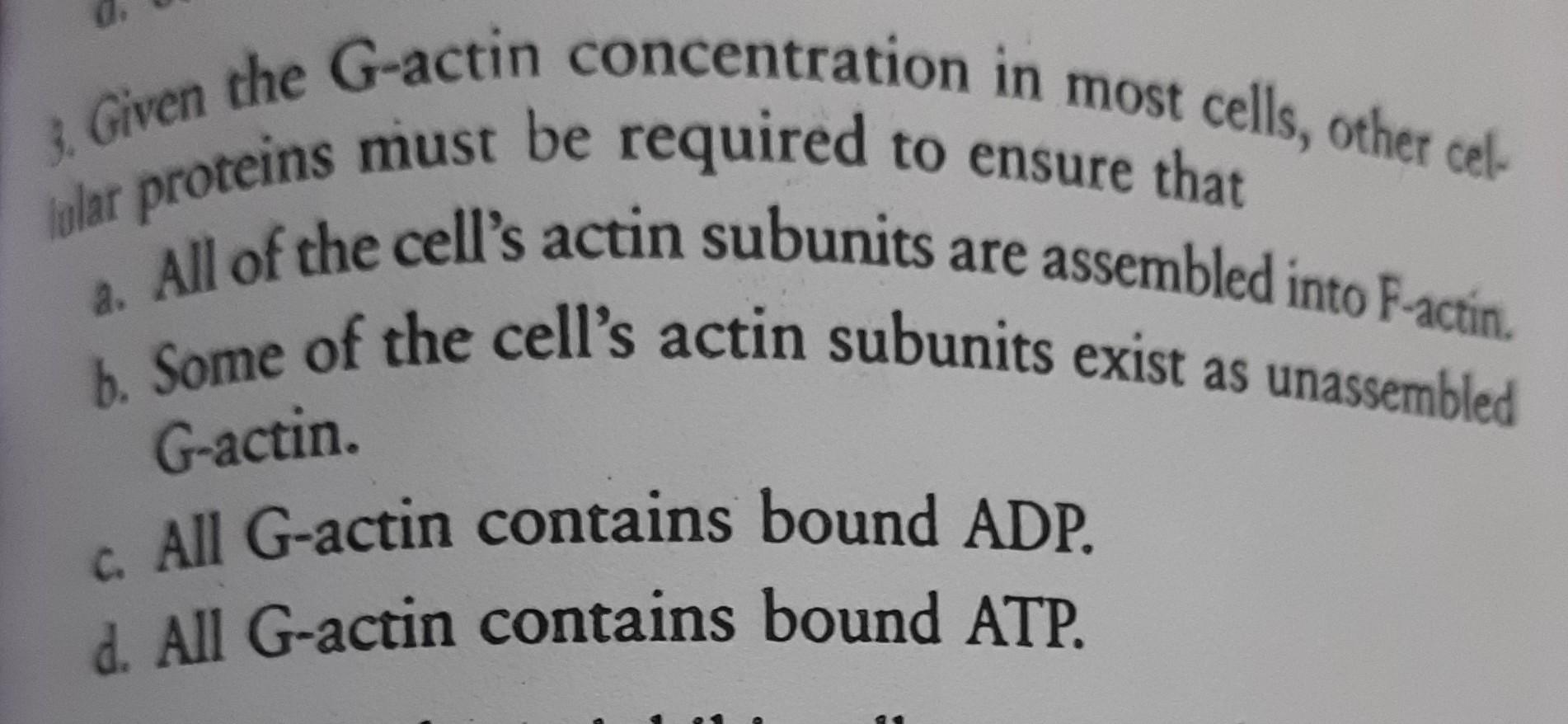 Solved 3. Given the G-actin concentration in most cells, | Chegg.com