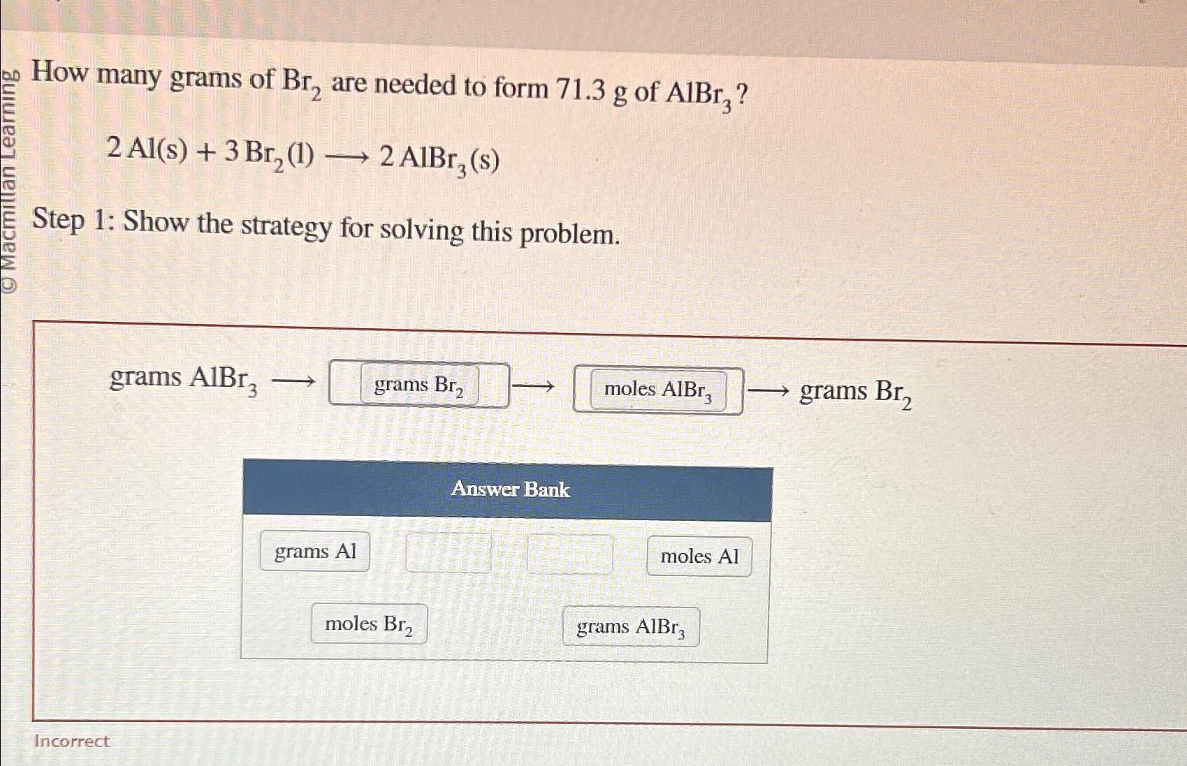 Solved How many grams of Br2 ﻿are needed to form 71.3g ﻿of | Chegg.com