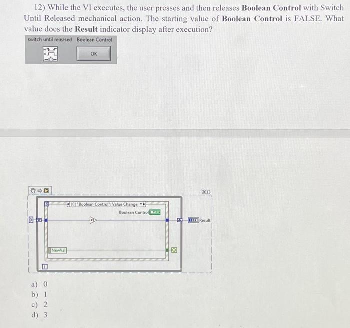 Solved 12) While the VI executes, the user presses and then | Chegg.com