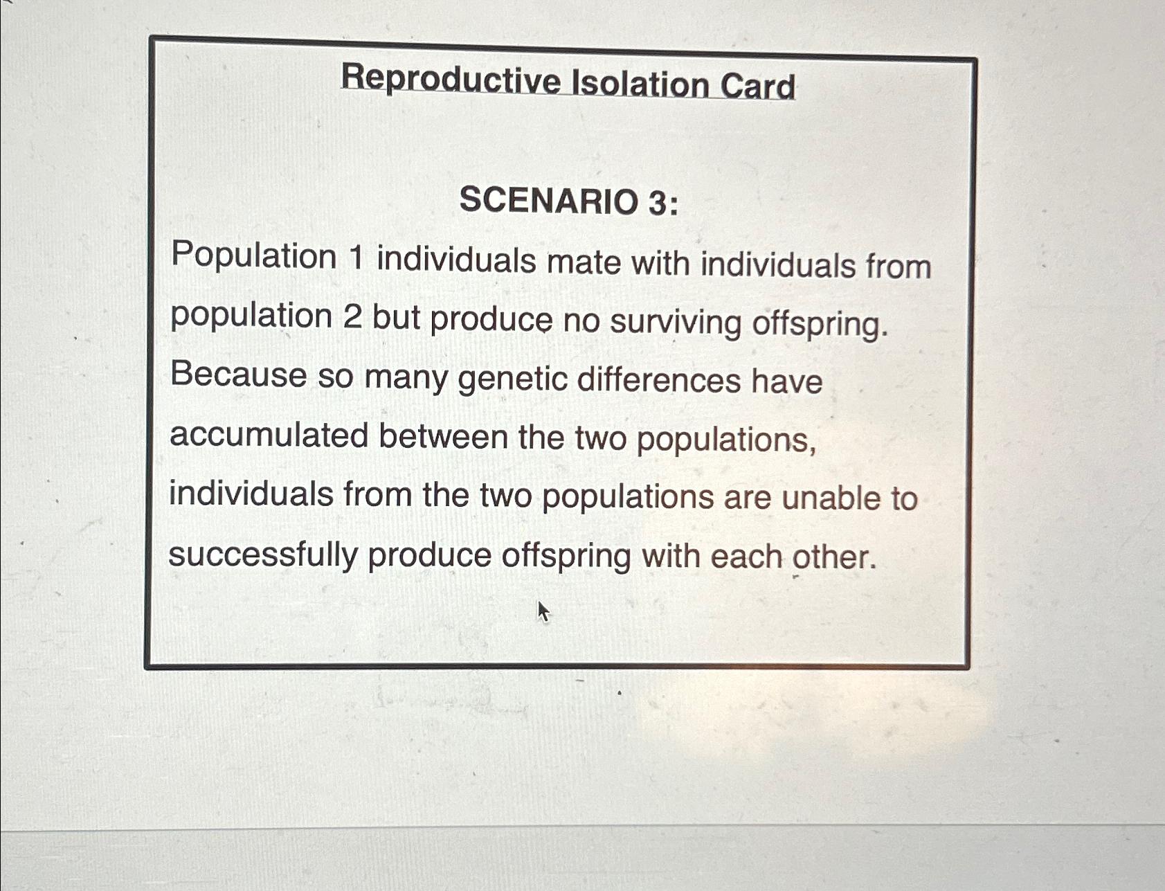 Solved Reproductive Isolation CardSCENARIO 3:Population 1 | Chegg.com