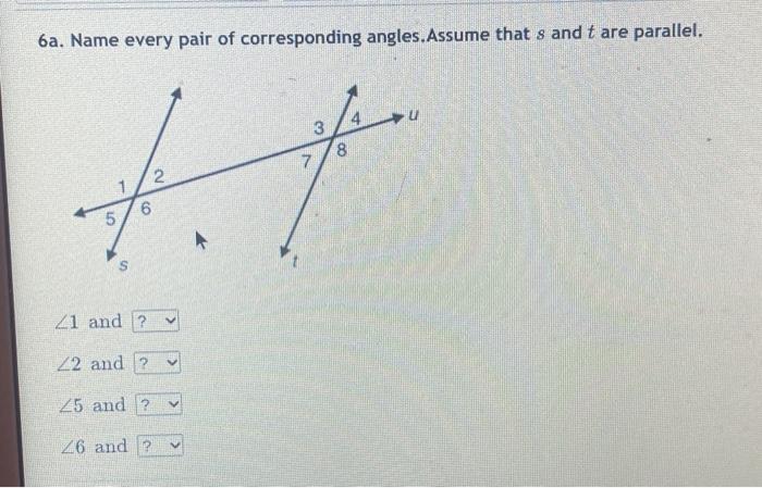 6a. Name every pair of corresponding angles. Assume | Chegg.com