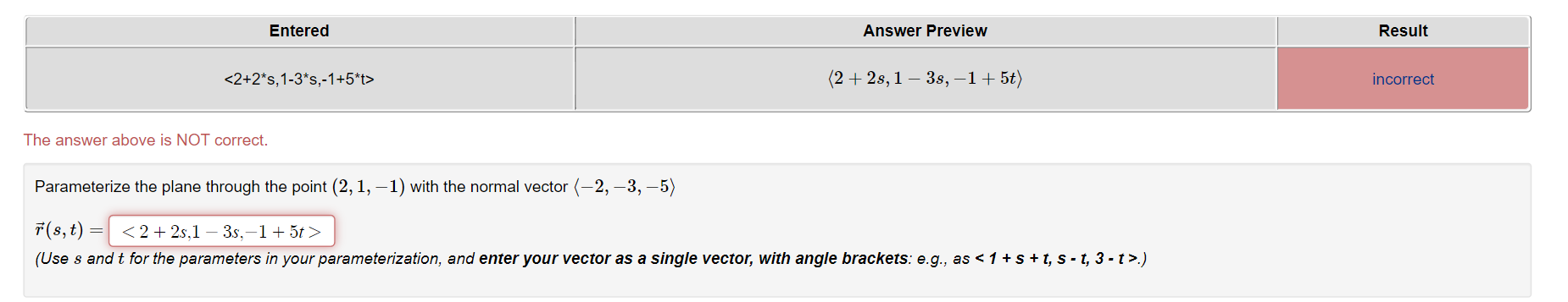Solved The answer above is NOT correct.Parameterize the | Chegg.com