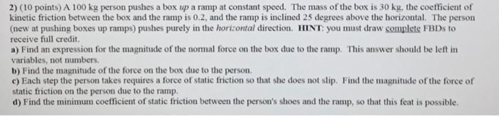 Solved 2) (10 points) A 100 kg person pushes a box up a ramp | Chegg.com