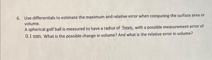 Solved 6. Use differentials to estimate the maximum and | Chegg.com