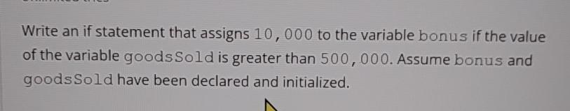 Solved Write An If Statement That Assigns 10 000 ﻿to The