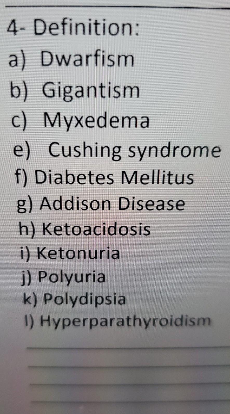Solved 4- Definition: a) Dwarfism b) Gigantism c) Myxedema | Chegg.com