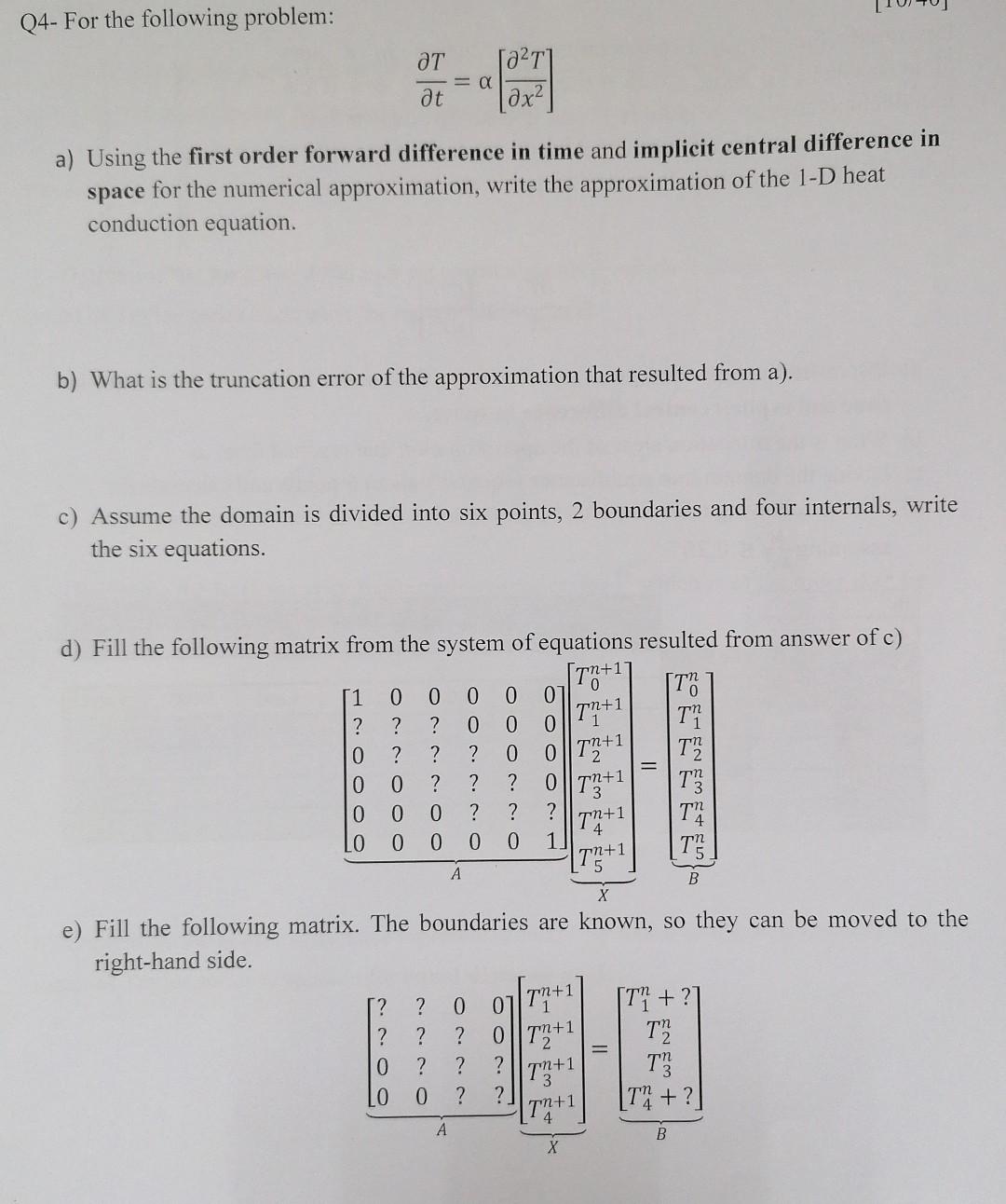 Solved Q4- For the following problem: ∂t∂T=α[∂x2∂2T] a) | Chegg.com