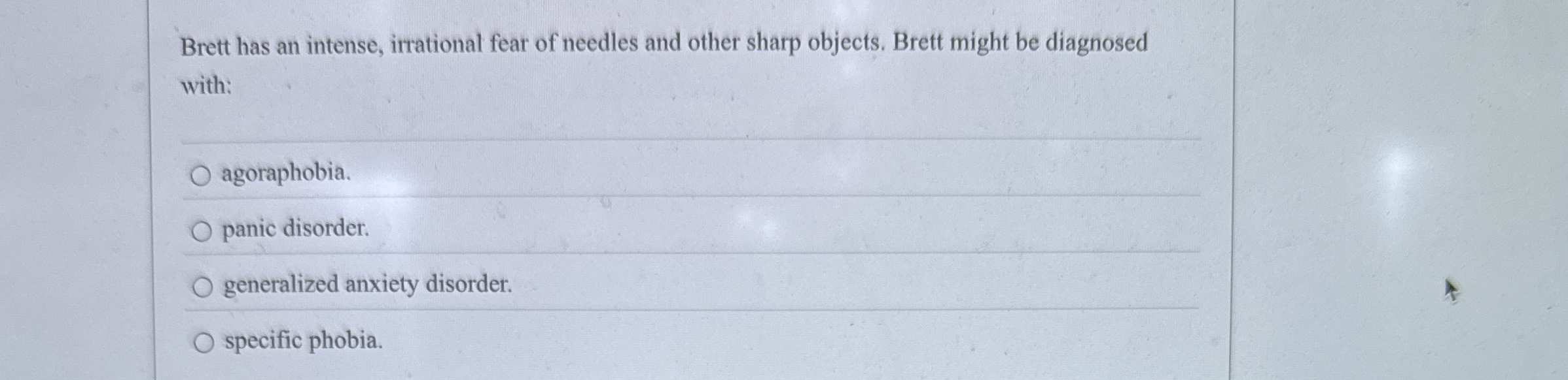 Solved Brett has an intense, irrational fear of needles and | Chegg.com