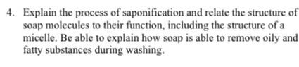 Solved 4. Explain the process of saponification and relate | Chegg.com