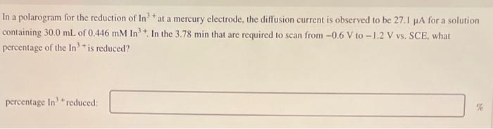 Solved In a polarogram for the reduction of ln3+ at a | Chegg.com