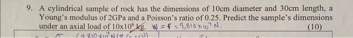 Solved 9. A cylindrical sample of rock has the dimensions of | Chegg.com