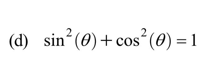 Solved (c) tan(θ)=−i[eiθ+e−iθeiθ−e−iθ](d) | Chegg.com