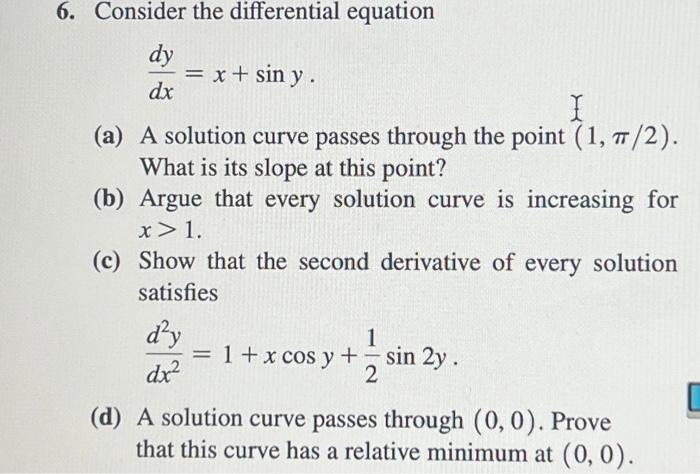 Solved 6. Consider the differential equation dxdy=x+siny. | Chegg.com